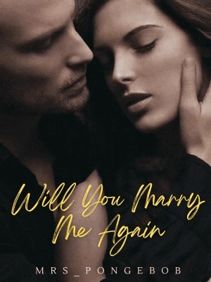 Read completed Will You Marry Me Again online -NovelCat